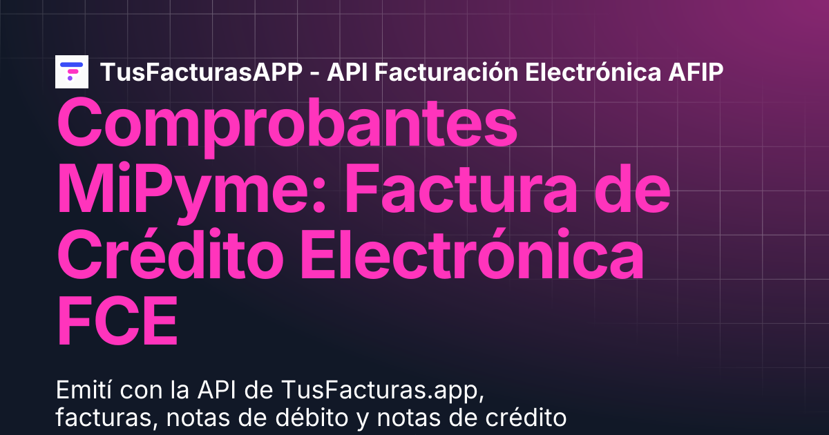 Comprobantes MiPyme: Factura de Crédito Electrónica FCE ...
