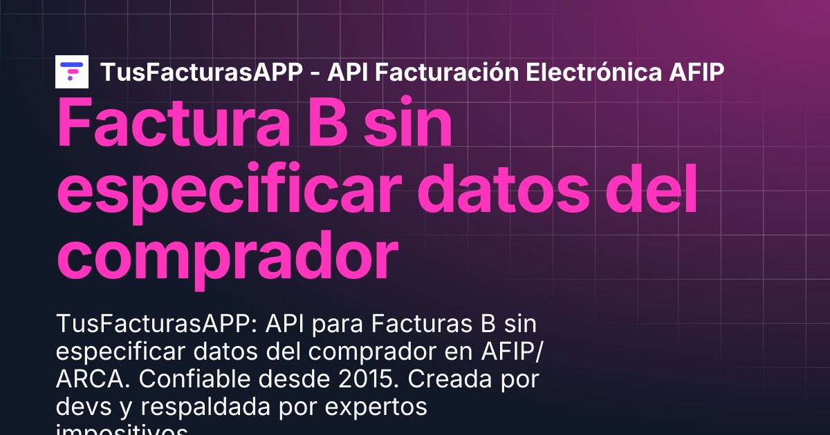 Factura B sin especificar datos del comprador | TusFacturasAPP - API ...