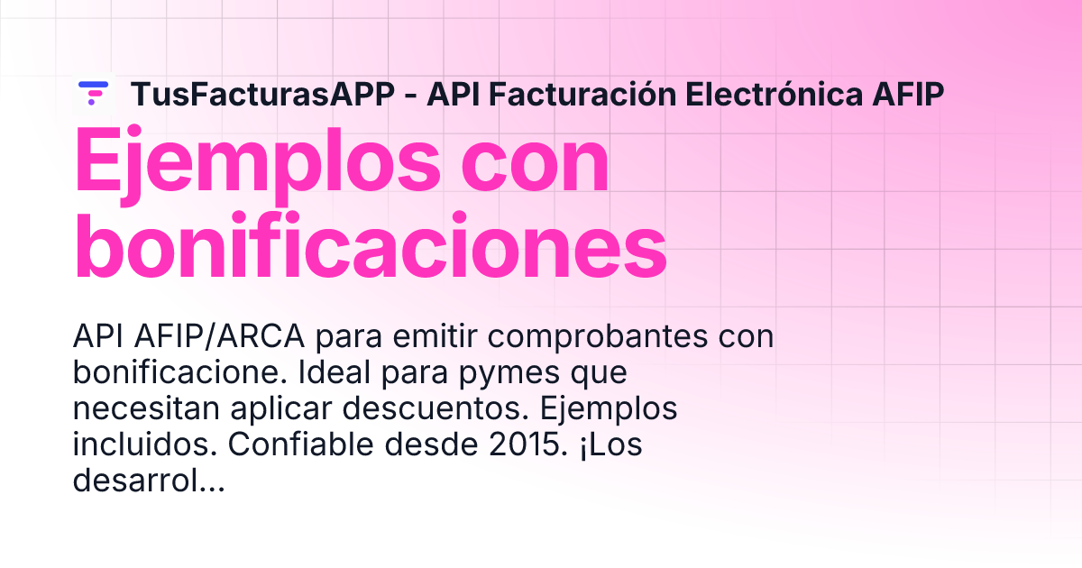 Ejemplos con bonificaciones | TusFacturasAPP - API Facturación Electrónica AFIP