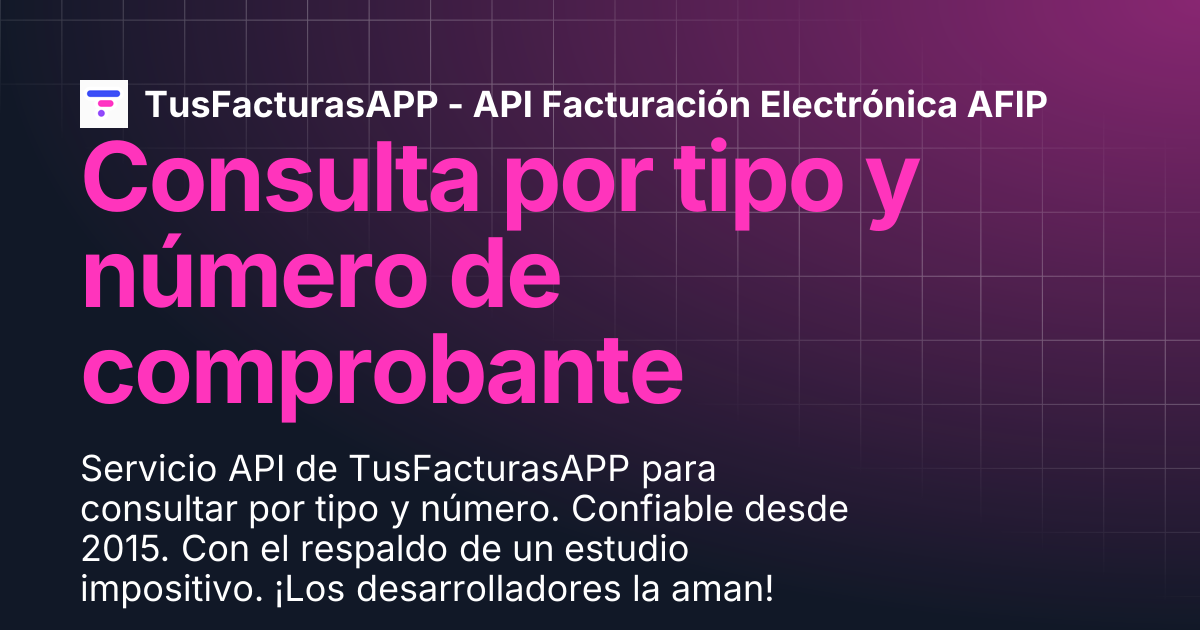 Consulta por tipo y número de comprobante | TusFacturasAPP - API ...